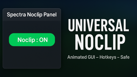 Universal Script 📌 | Spectra Noclip Panel — Roblox Scripts | ScriptBlox