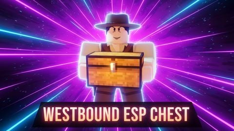 Westbound 🤠 | esp chest just — Roblox Scripts | ScriptBlox