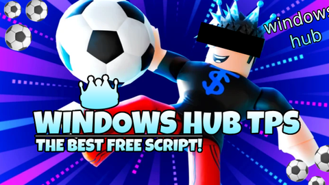 TPS Street Soccer 🏆 | WINDOWS HUB TPS — Roblox Scripts | ScriptBlox