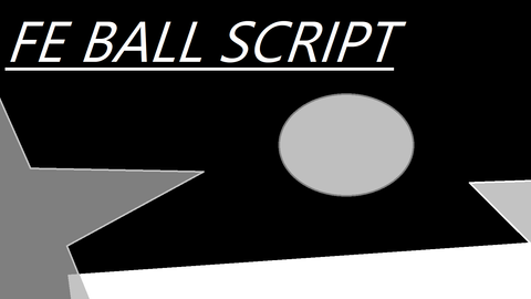 Universal Script 📌 | FE Ball Script — Roblox Scripts | ScriptBlox