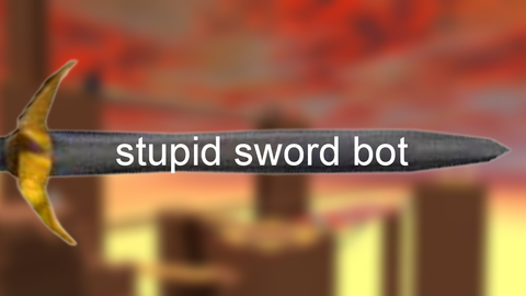 Universal Script 📌 | stupid sword bot — Roblox Scripts | ScriptBlox