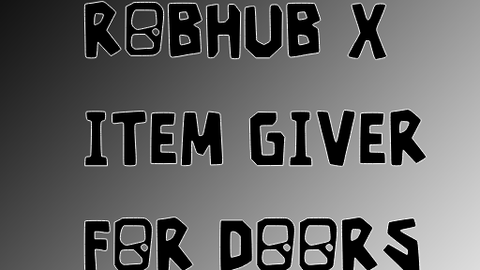 DOORS [DAILY RUNS📟] | ROBHUB X ITEM GIVER [UPDATE 5.0] — Roblox Scripts | ScriptBlox